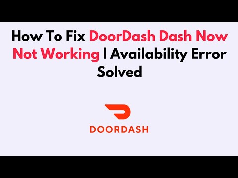 How To Fix DoorDash Dash Now Not Working | Availability Error Solved
