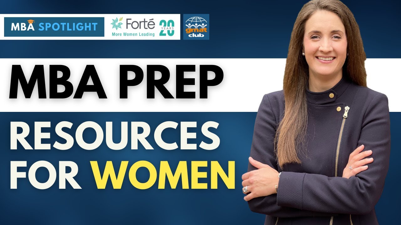 MBA Prep Resources for Women - How Forte Foundation Helps Women MBA Aspirants