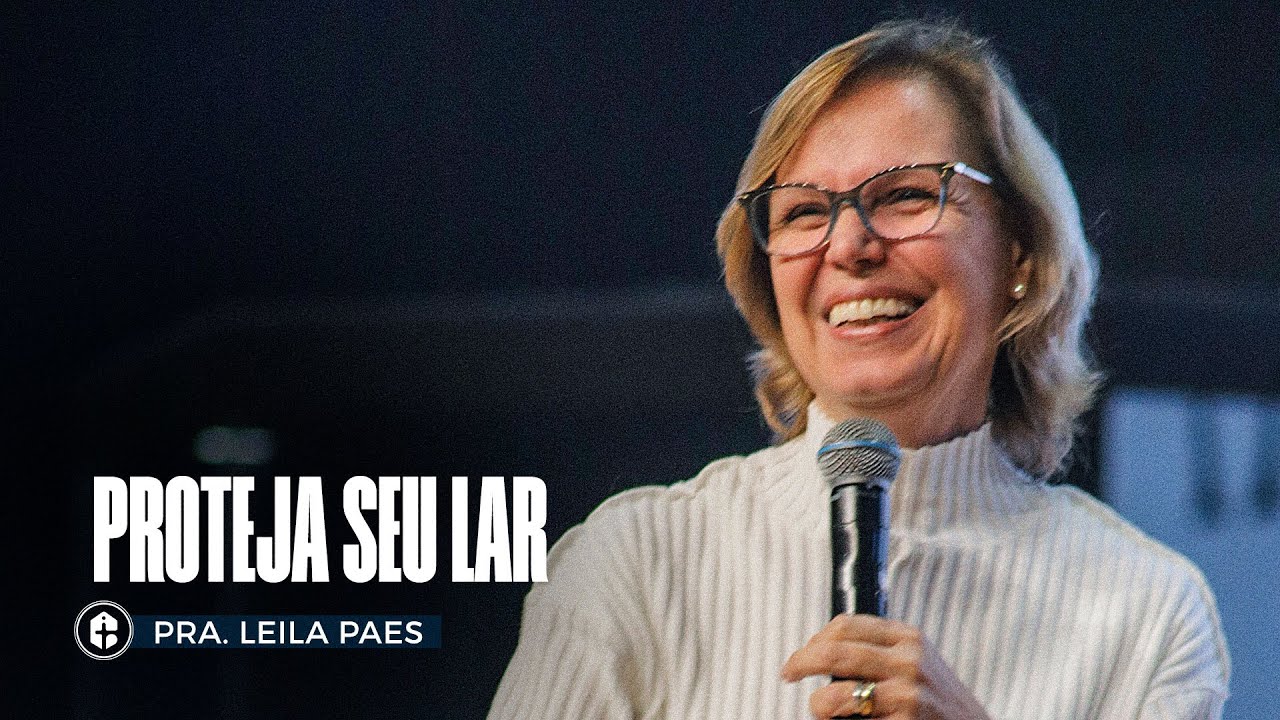 PROTEJA SEU LAR || Pra. Leila Paes | Tudo para Ministério de Louvor ...