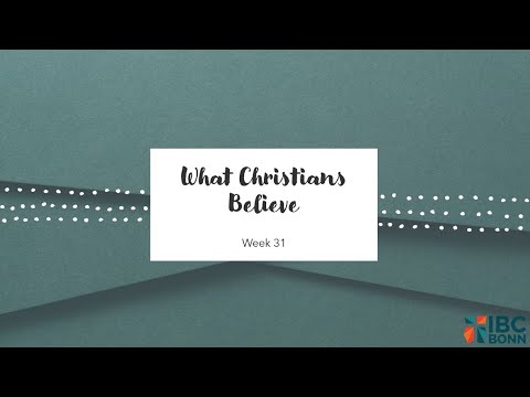 What Christians Believe (Week 32: Good Works)
