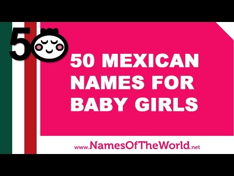 50 Mexican names for baby girls - the best baby names - www.namesoftheworld.net