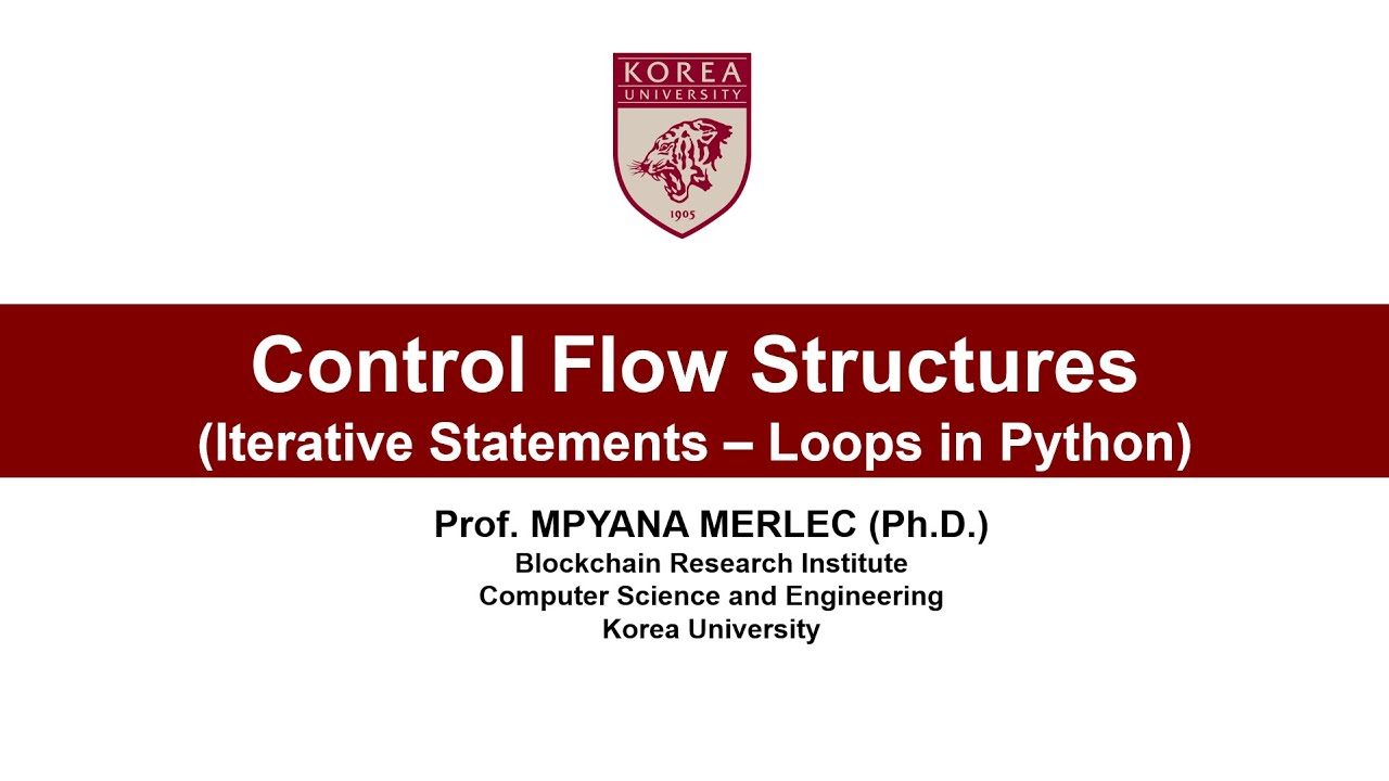 4. Python Control Flow Structures: Iterative Statements and Loops in Python