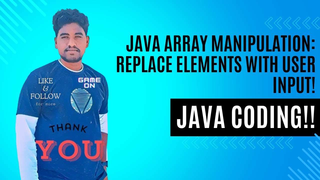 Java Array Manipulation: Replace Elements with User Input!