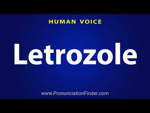 How To Pronounce Letrozole