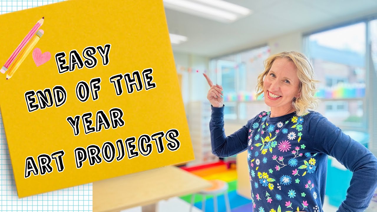 Easy Art Projects for the End of the School Year