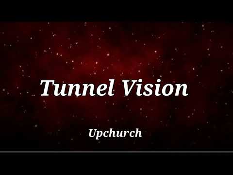 Upchurch by - “Tunnel Vision” (country rapper) (Lyrics) Song