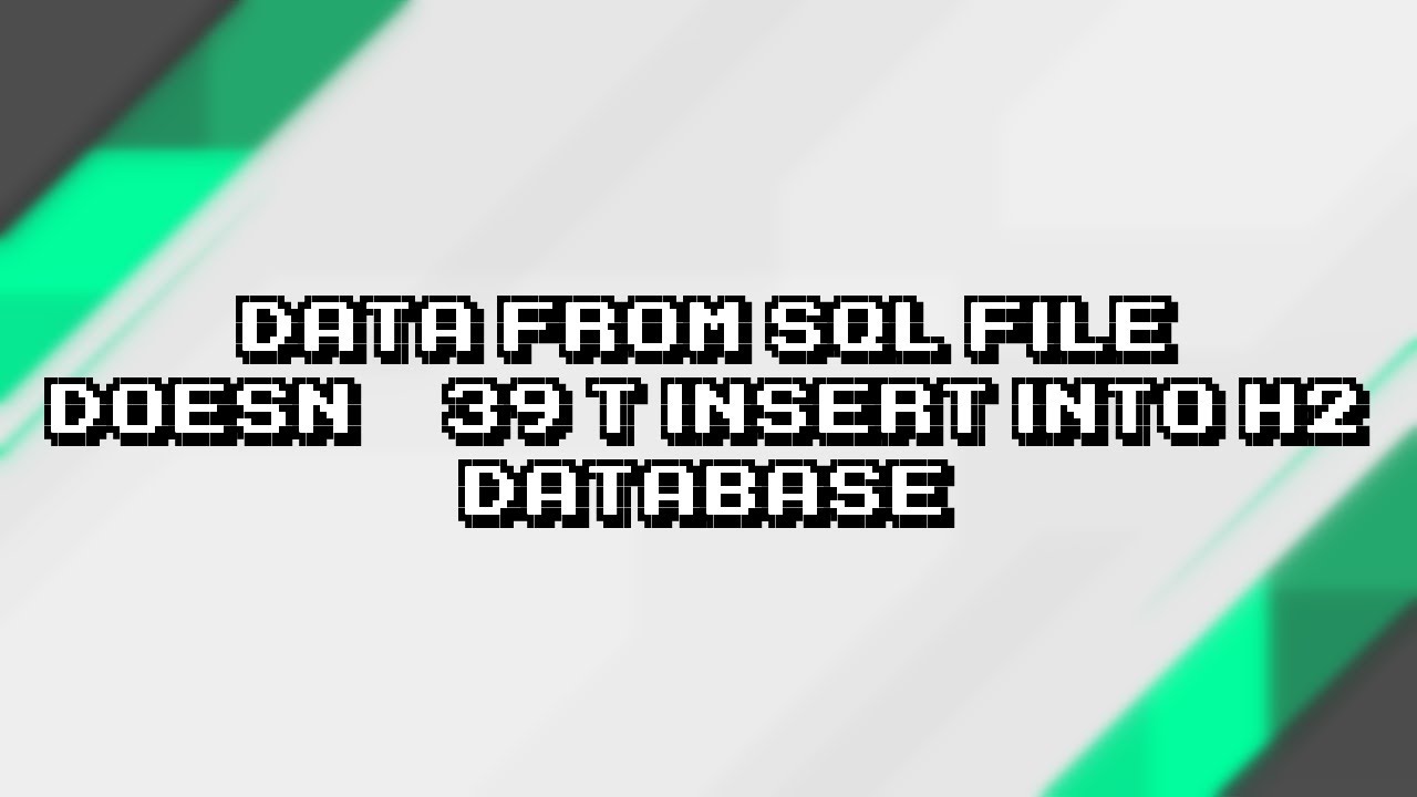 Data from sql file doesn't insert into H2 database