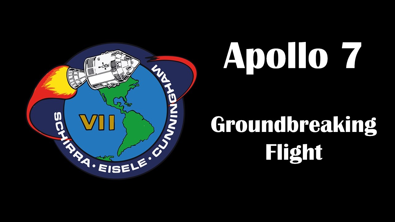 Apollo 7 - Groundbreaking Flight