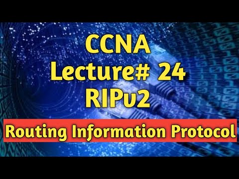 CCNA | Lecture# 24 | Routing Information Protocol (RIPv2)