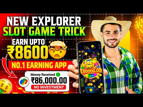 Best Explorer Slots Game 2025 | No Investment, Fast Withdrawals, New Earning App 2025 ! 🎰💸