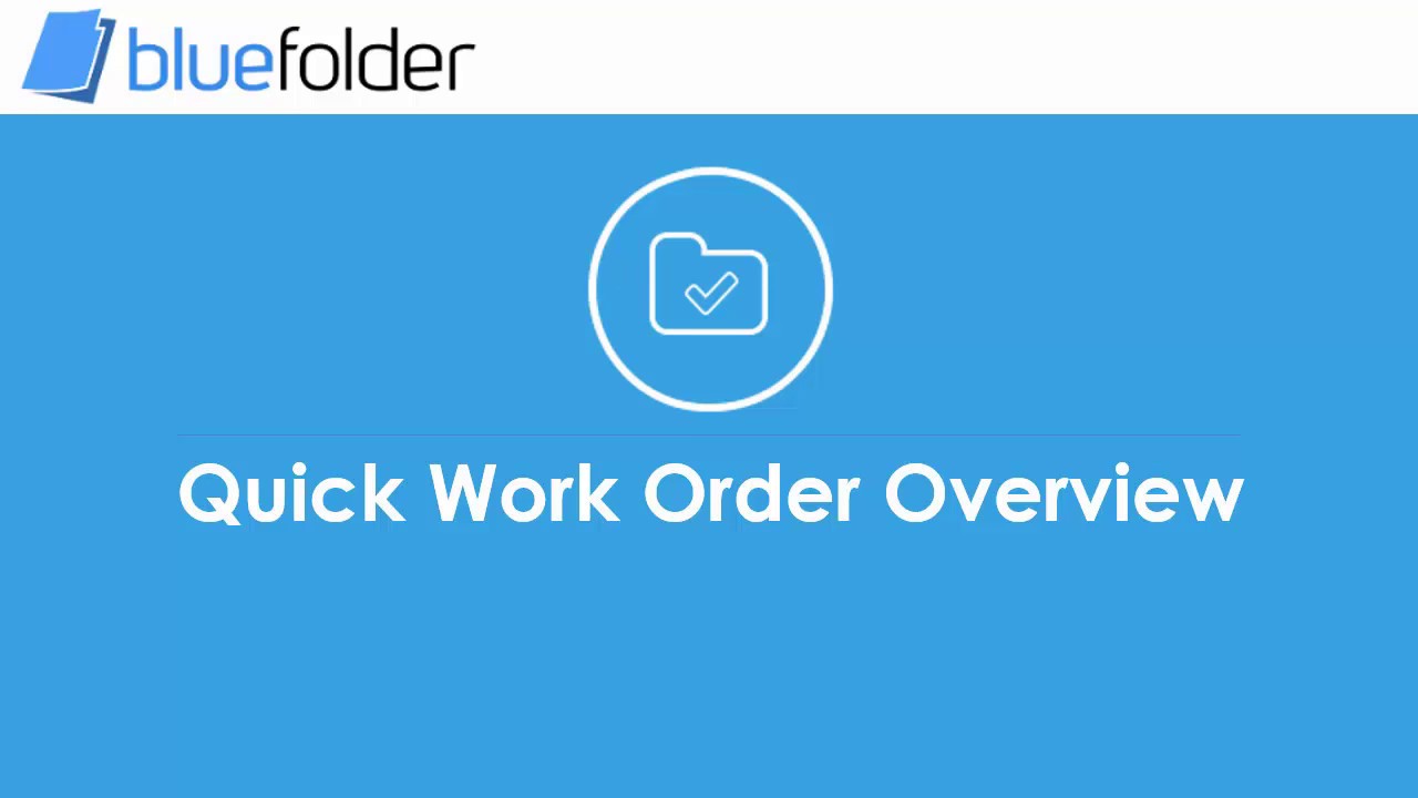 BlueFolder Quick Work Order Overview