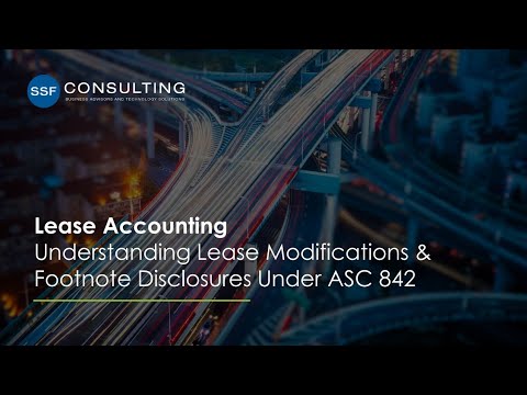Understanding Lease Modifications & Footnote Disclosures Under ASC 842