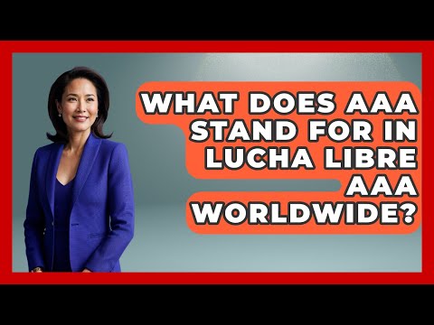 What Does AAA Stand For In Lucha Libre AAA Worldwide? - Magical Mexico Moments