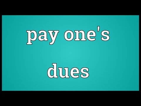 Pay one's dues Meaning