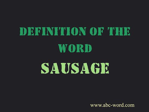 Definition of the word "Sausage"