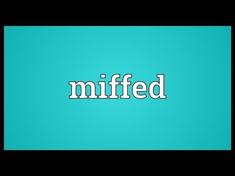 Miffed Meaning