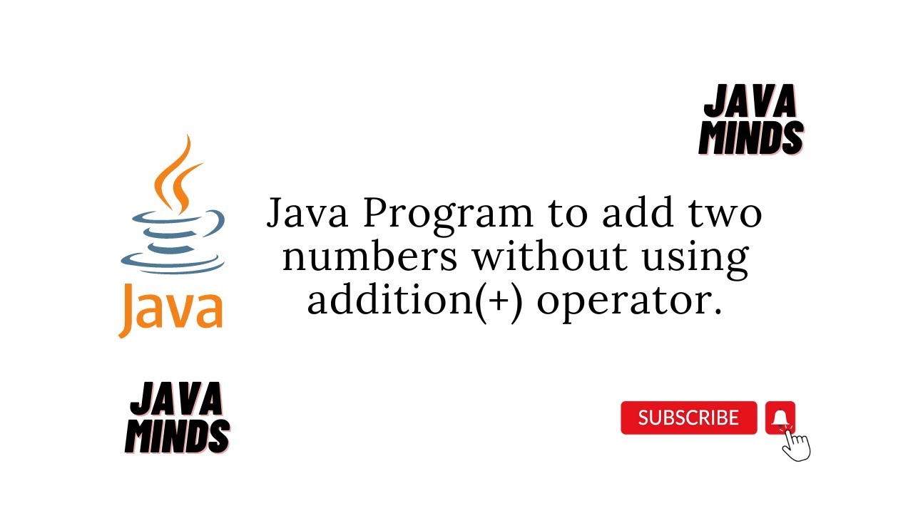 Java Program to add two numbers without using addition(+) operator.