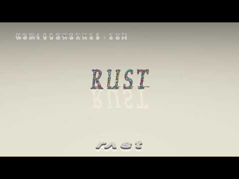 rust - pronunciation + Examples in sentences and phrases