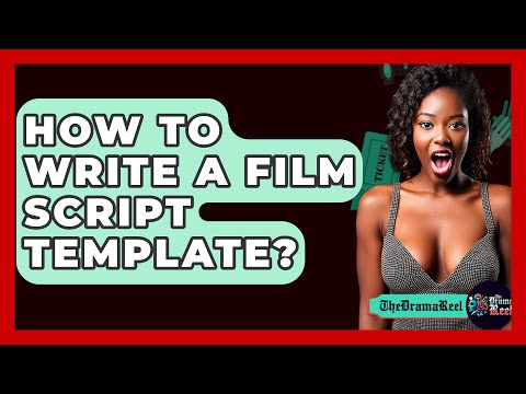 How To Write A Film Script Template? - The Drama Reel