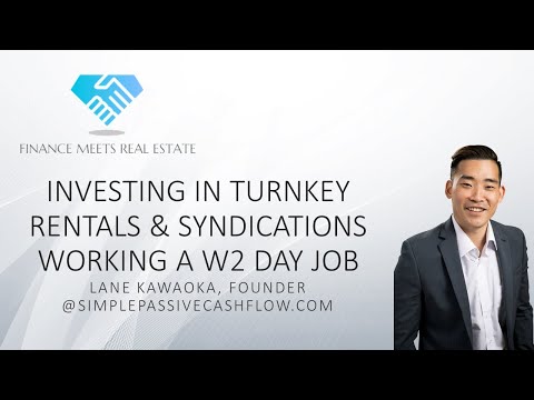 Investing in Turnkey Rentals & Syndications Working a W2 Day Job w/ Lane Kawaoka