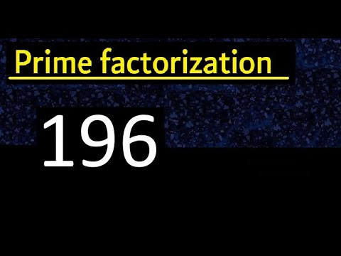 Prime factorization of 196 , How to find prime factors