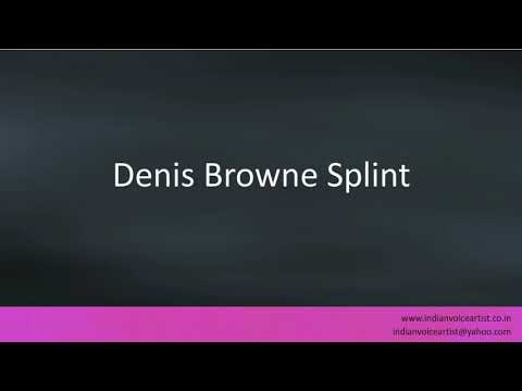 Pronunciation of the word(s) "Denis Browne Splint".