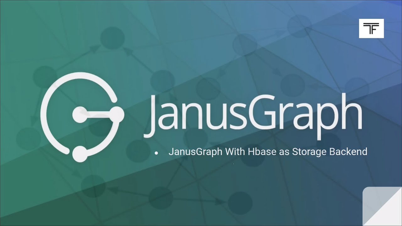 Part 7 | JanusGraph With Hbase As Storage Backend