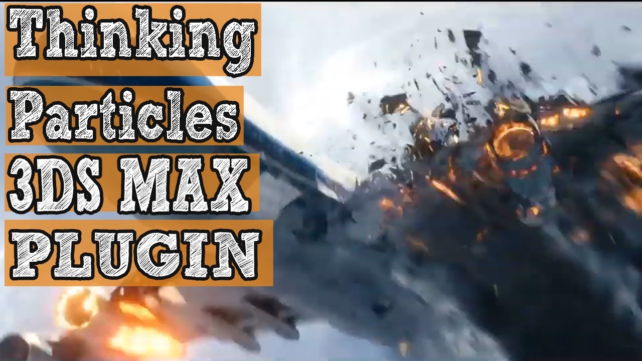 3Ds max VFX Plugins_Thinking Particles