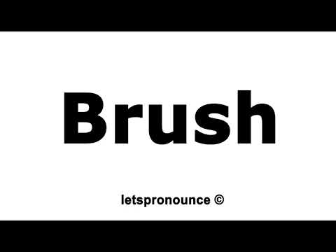 How to Pronounce Brush