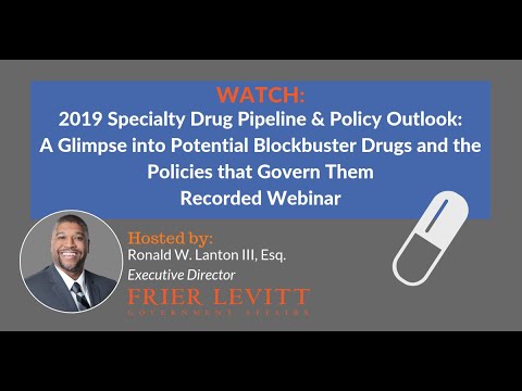 2019 Specialty Drug Pipeline Outlook: Potential Blockbuster Drugs and the Policies that Govern Them