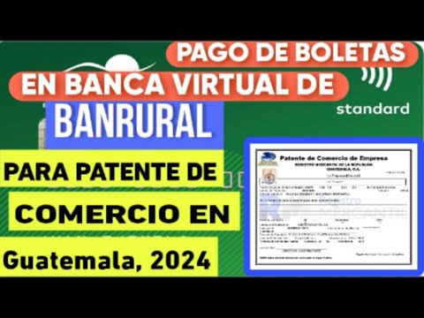 PAGAR BOLETAS EN BANCA VIRTUAL BANRURAL PARA SOLICITAR PATENTE DE COMERCIO, GUATEMALA 2024.
