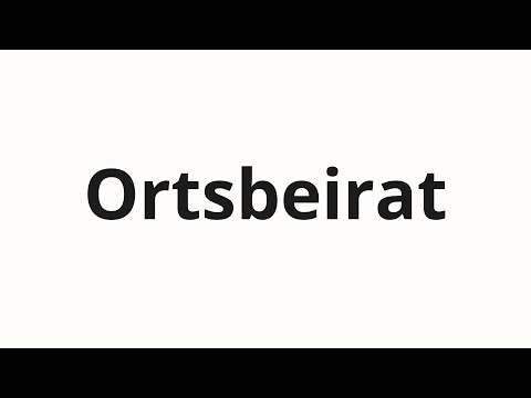 How to pronounce Ortsbeirat