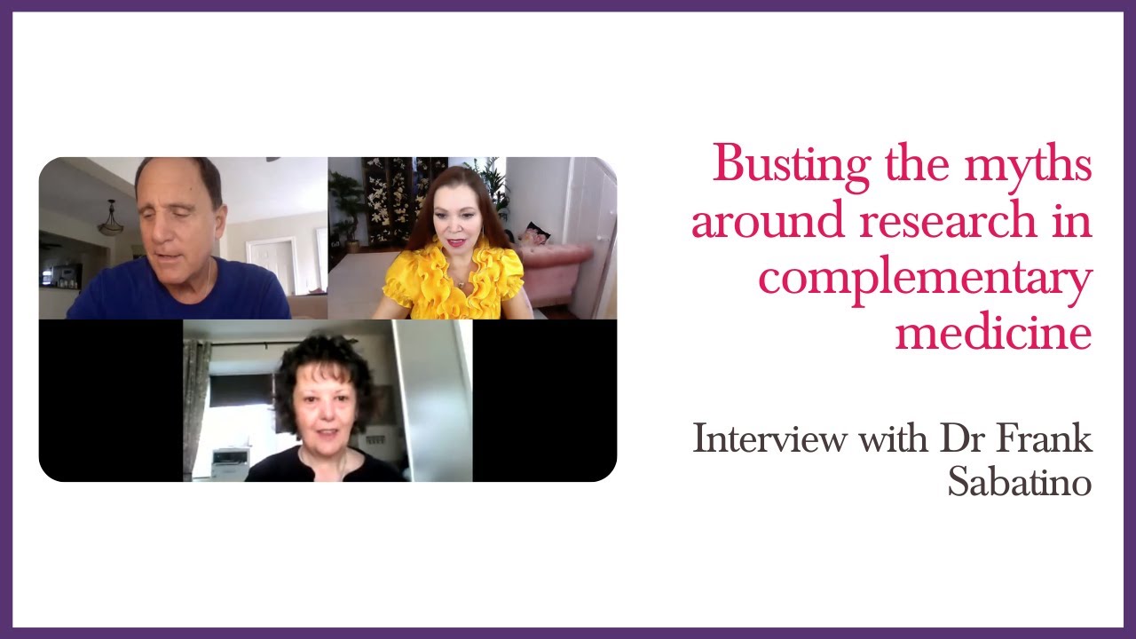 Busting the myths around research in complementary medicine - Interview with Dr. Frank Sabatino