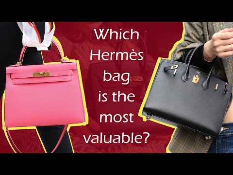 6 Things That Define the Value of Your Hermès Bag - Which Hermès Bag Is the Most Valuable?
