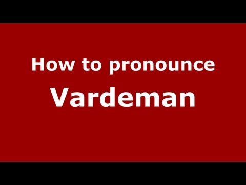 How to Pronounce Vardeman - PronounceNames.com