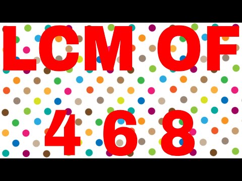 LCM OF 4 6 8