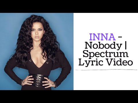 INNA - Nobody  Lyric Video