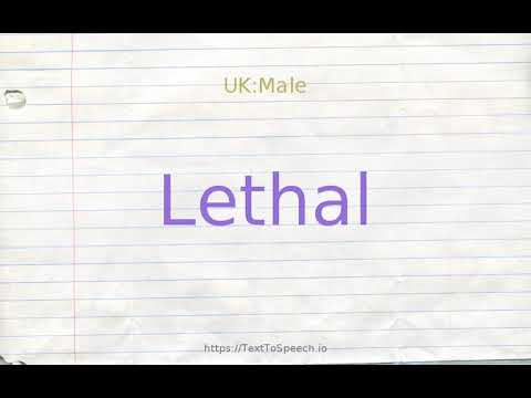 How to pronounce lethal