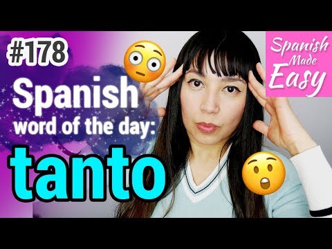 Learn Spanish: Tanto | Spanish Word of the Day #178 [Spanish Lessons]