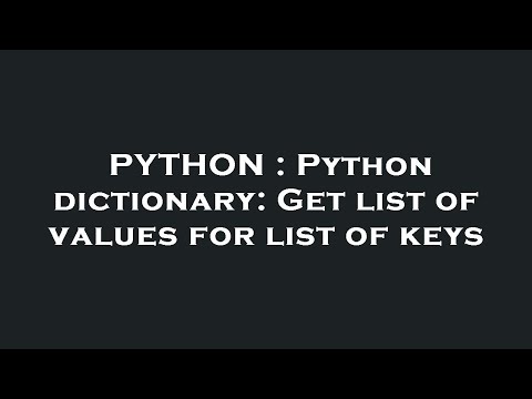 PYTHON : Python dictionary: Get list of values for list of keys