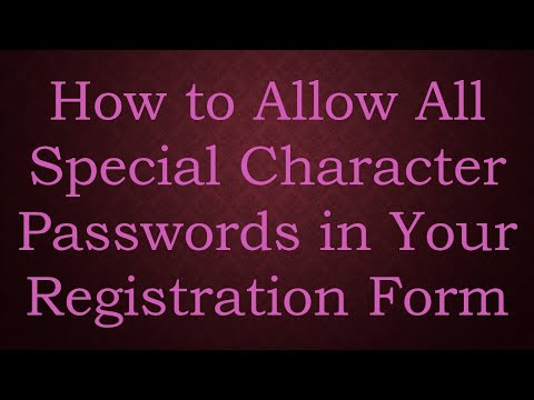 How to Allow All Special Character Passwords in Your Registration Form