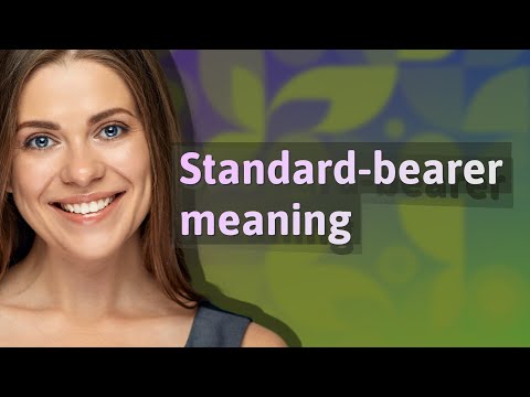 Standard-bearer | meaning of Standard-bearer