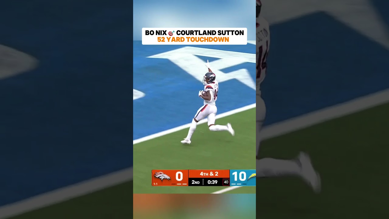 Bo Nix ➡️ WIDE OPEN Courtland Sutton TD 🔥
