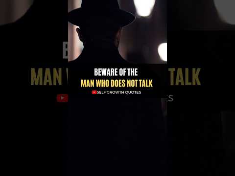 Beware of the Man who does not talk #quotes