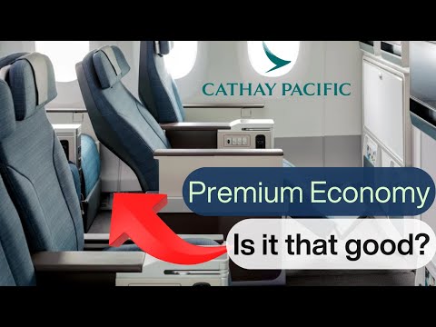 Cathay Pacific Premium Economy class Is really that Good