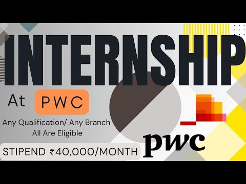 INTERNSHIP At ➤ PWC 🔥🔥| STIPEND ₹40,000/MONTH | Any Qualification/ Any Branch | All Are Eligible