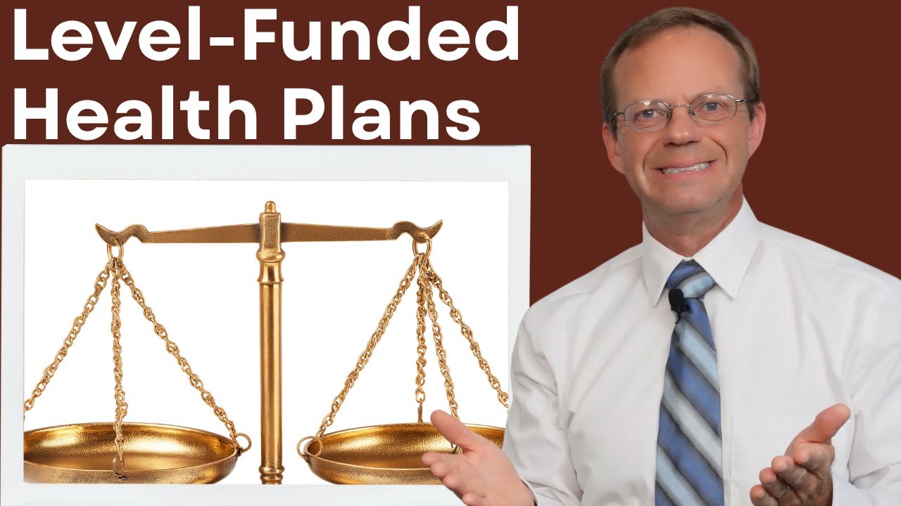 Level-Funded Health Plans Explained