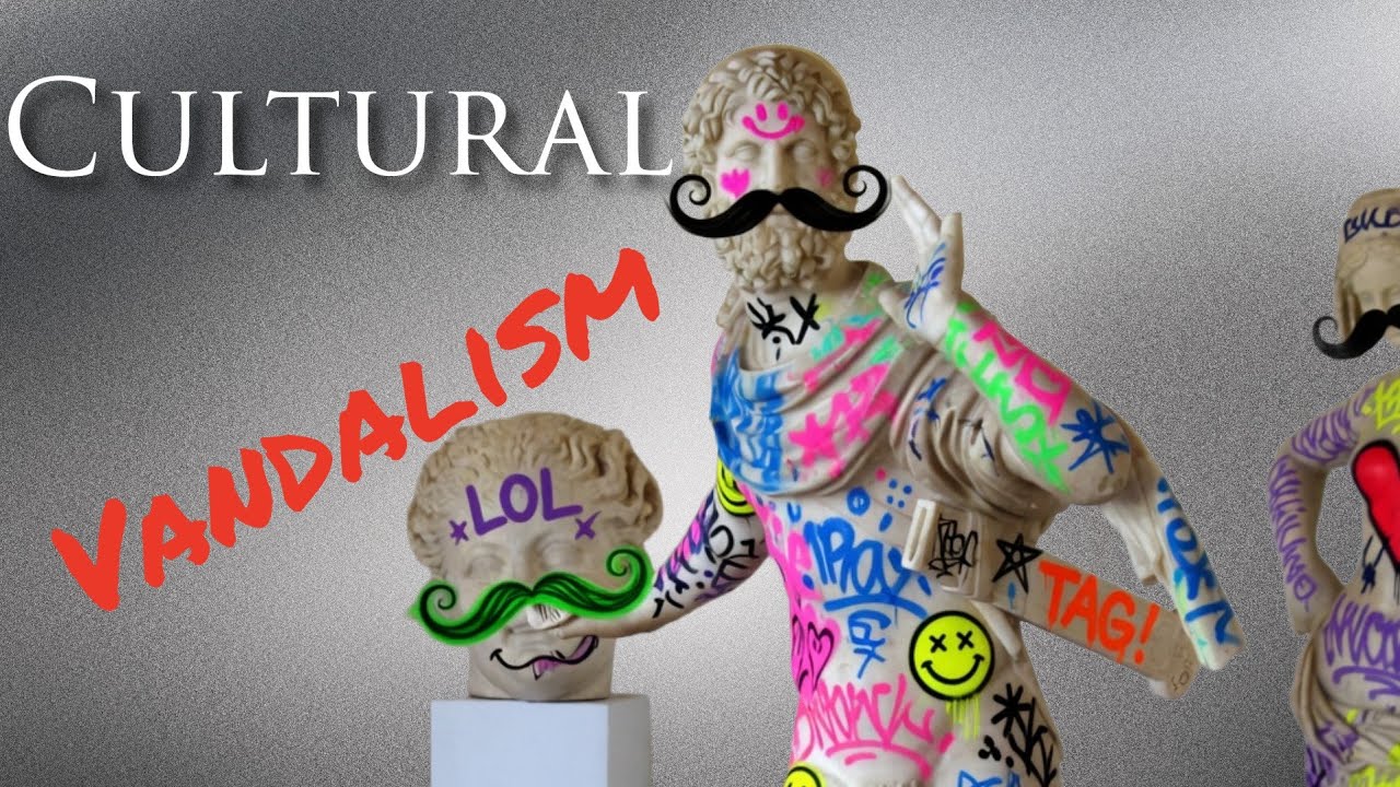 Cultural Vandalism