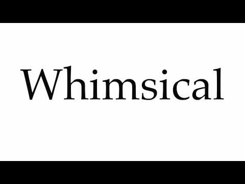 How to Pronounce Whimsical