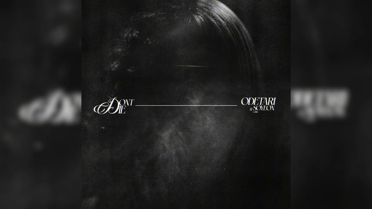 Odetari - DON'T DIE feat. SOYEON of i-dle (Official Audio)